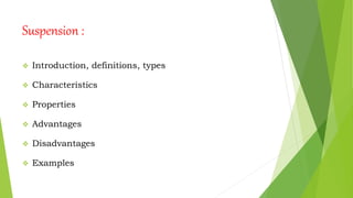 Coarse dispersion.suspension and their characteristics, properties | PPTX