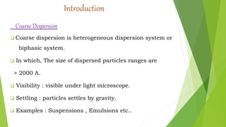 Coarse dispersion.suspension and their characteristics, properties | PPTX