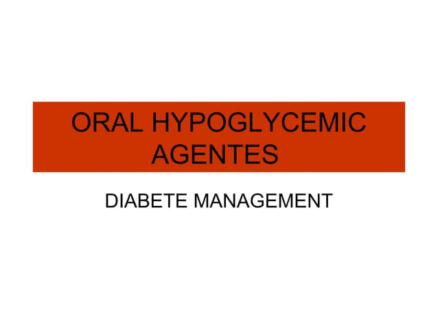 Pp oral hypoglycemic agents | PPT