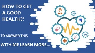 Presentation about topic "How to have good health?" | PPT
