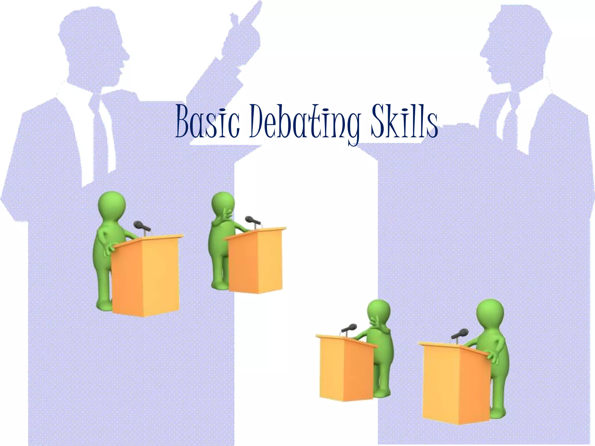BASIC DEBATING SKILLS | PPTX