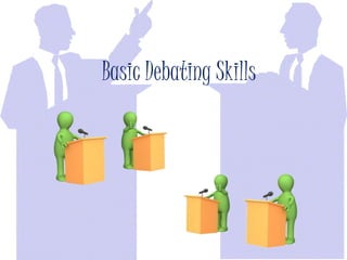 BASIC DEBATING SKILLS | PPTX