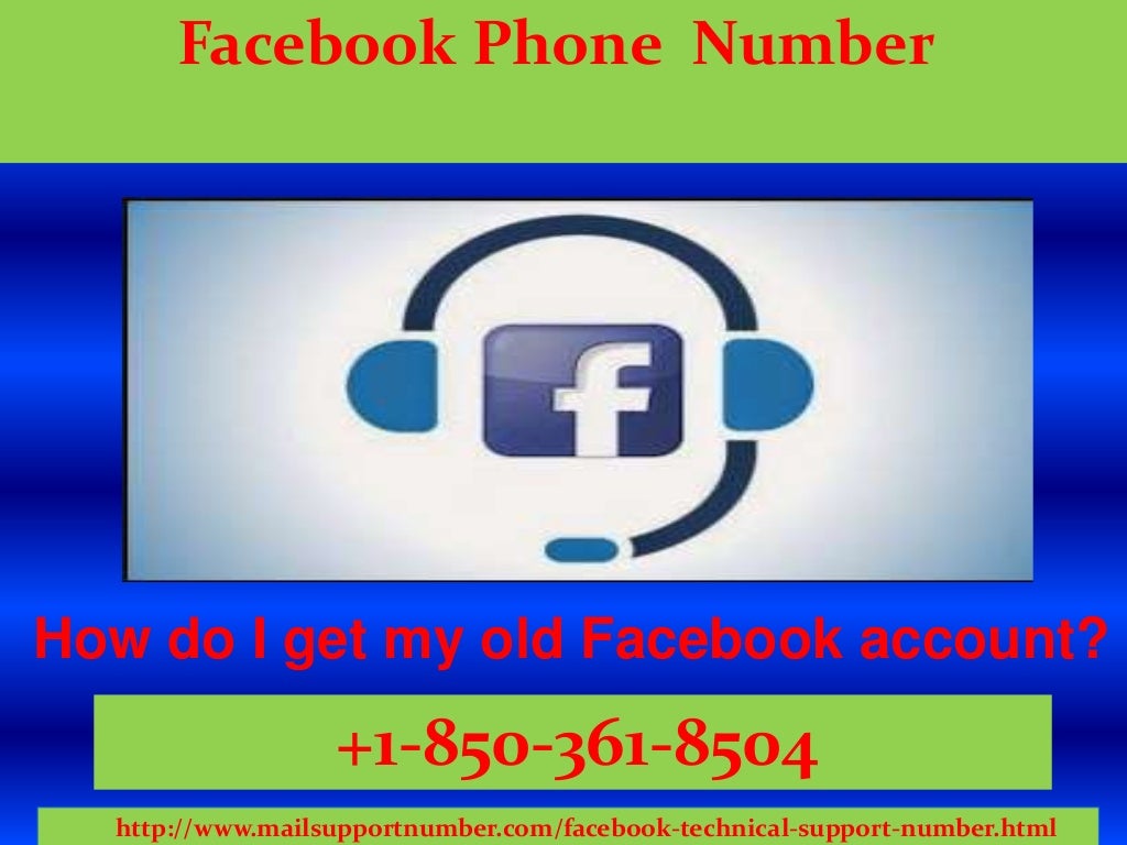 Facebook phone number: 1-850-361-8504 a low-cost resource to get in