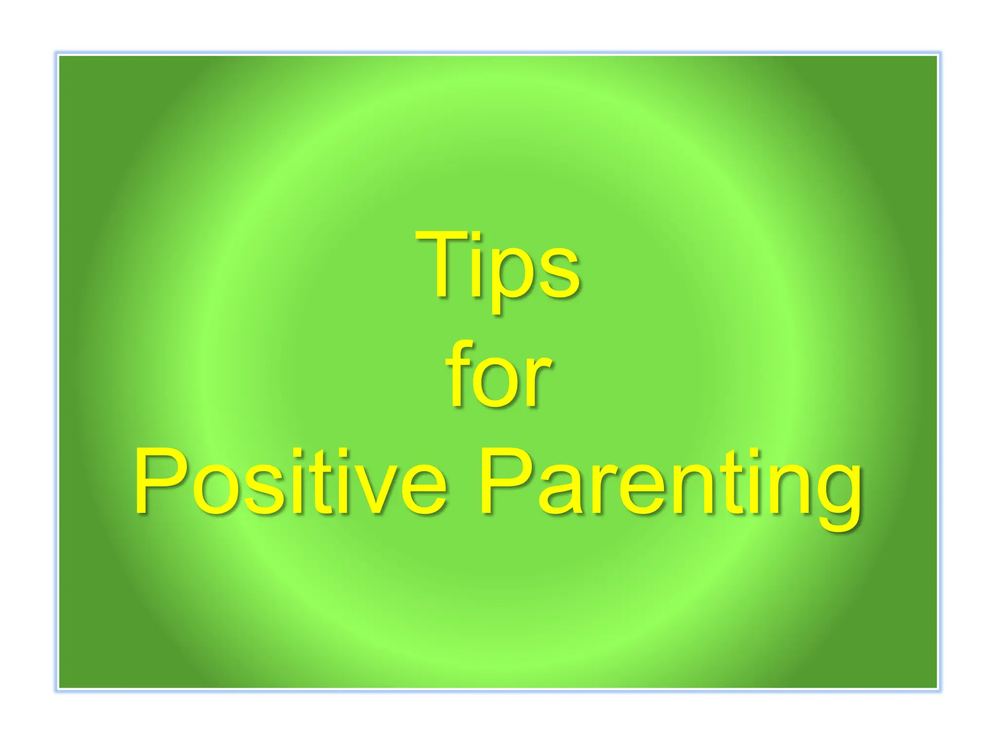 Tips for Positive Parenting | PPT