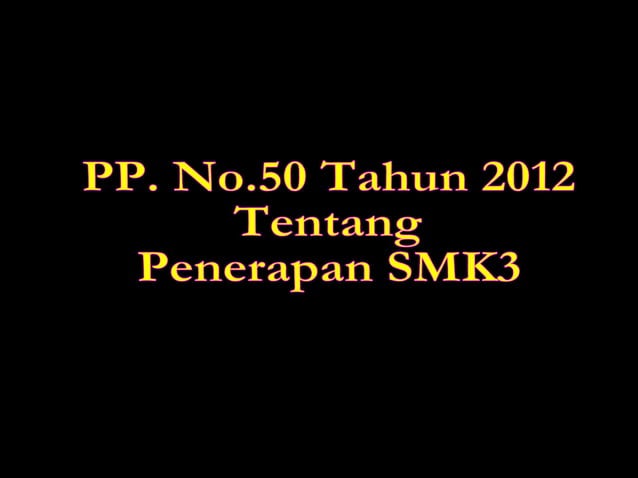 PP 50 2012 Penerapan SMK3 | PPT