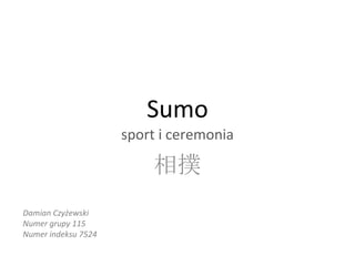 Sumo sport i ceremonia | PPT