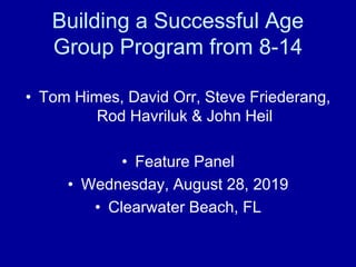 Building a Successful Age Group Program from 8-14 | PPT