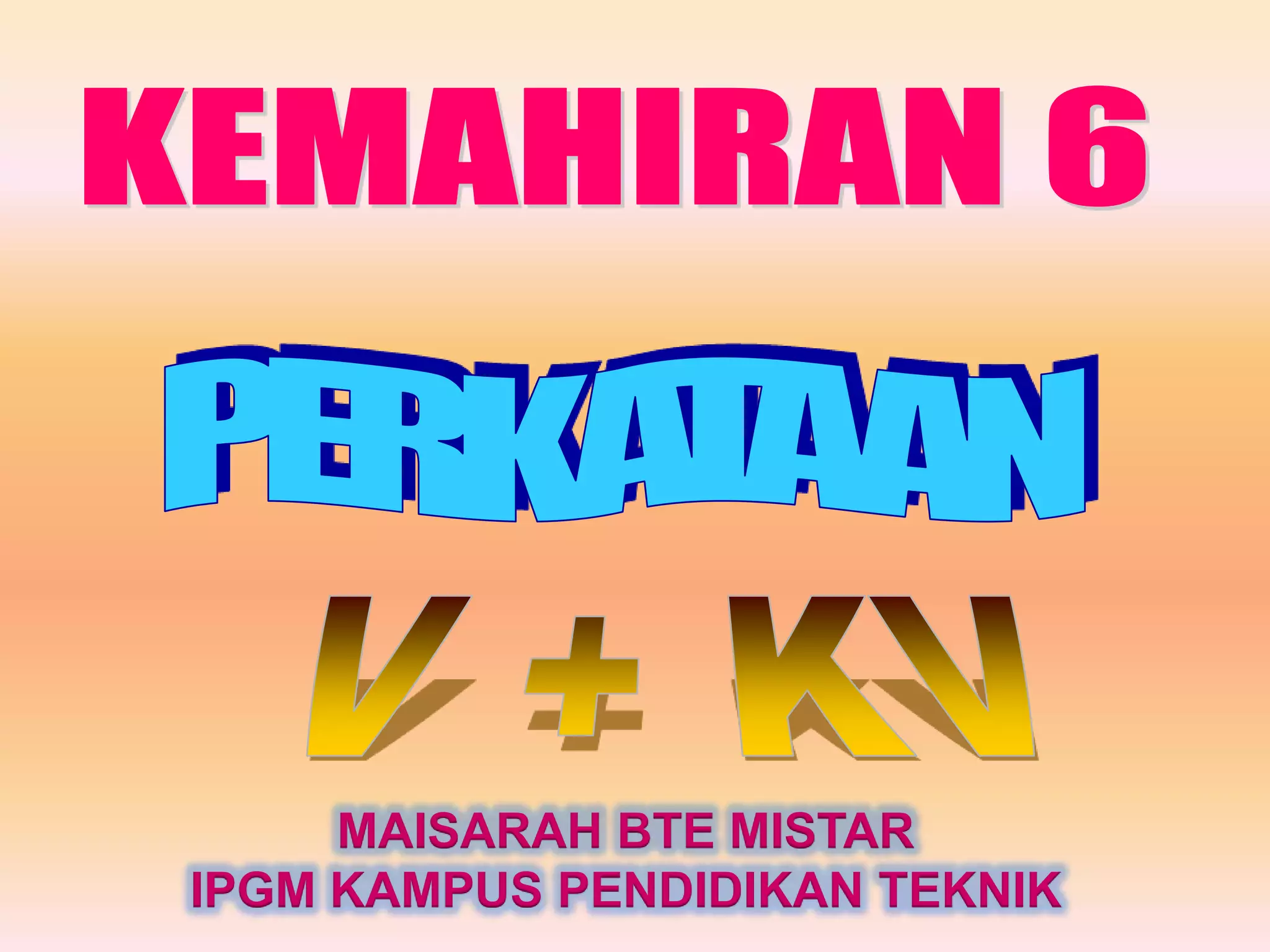Kemahiran 6 : V+KV (Latihan) | PPT