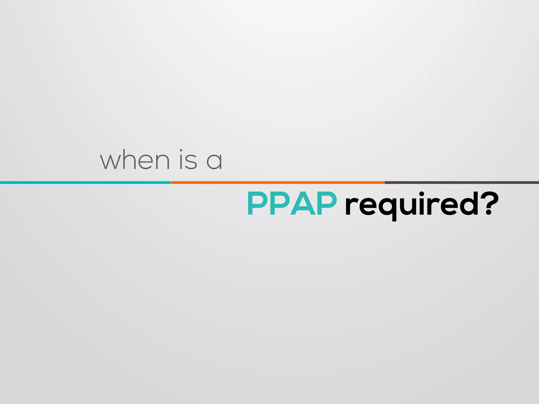 PPAP 101: What You Should Know About PPAP | PDF
