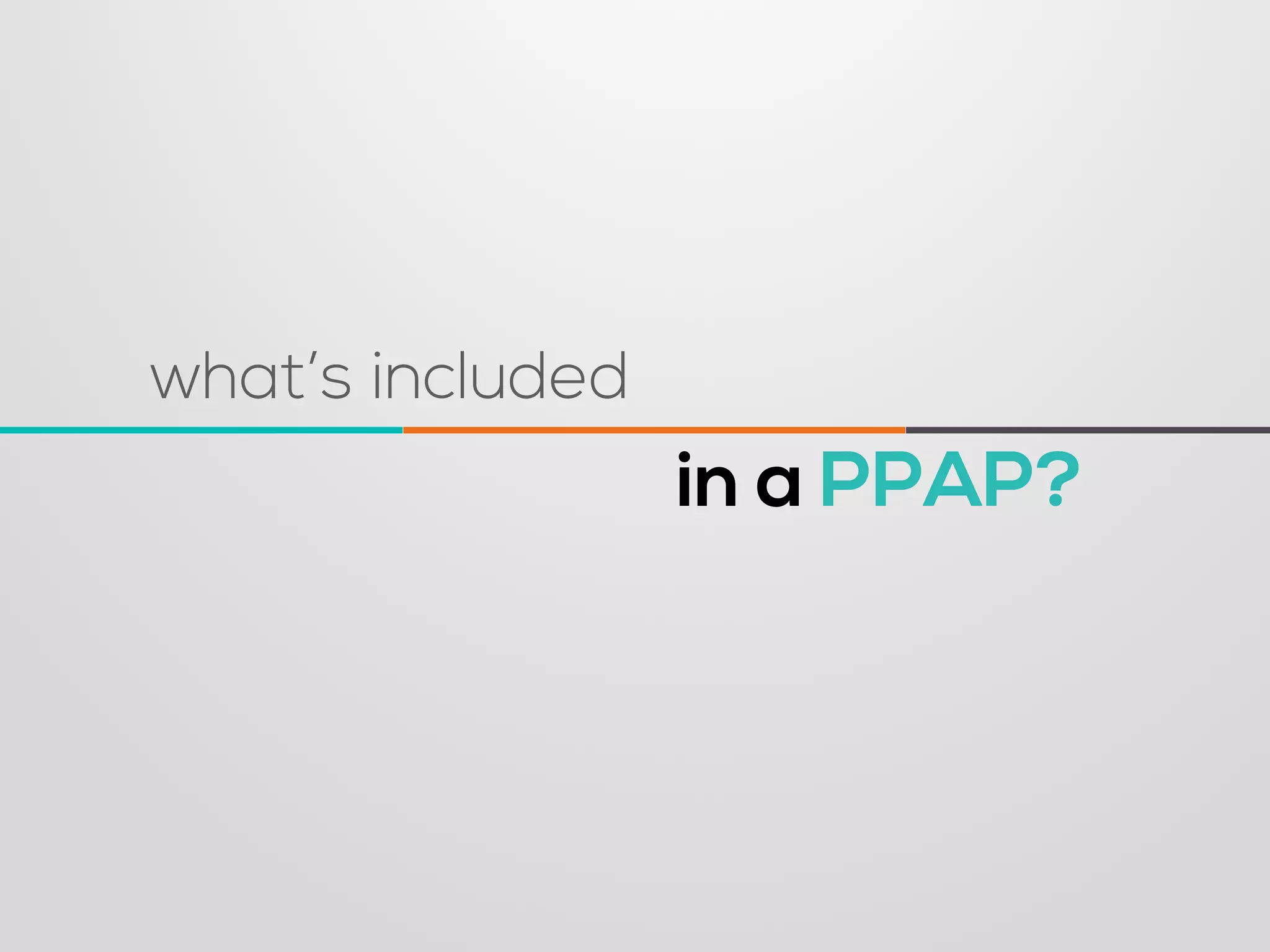 PPAP 101: What You Should Know About PPAP | PDF