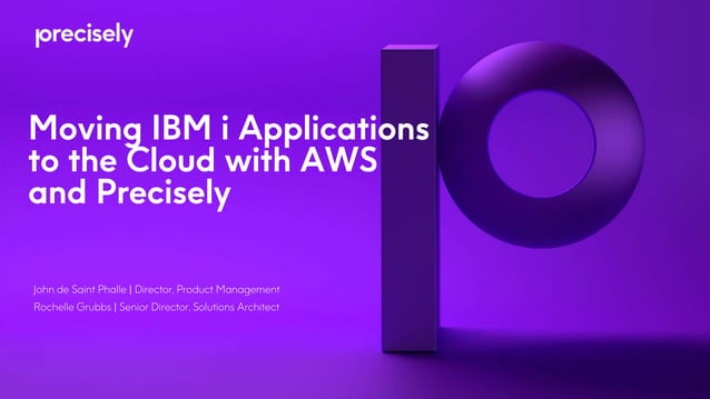 Moving IBM i Applications to the Cloud with AWS and Precisely | PPT
