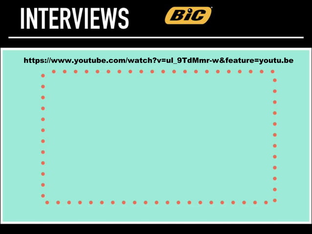 Bic Interviews & Further Research | PPT