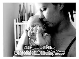 Post Partum blues materi untuk perkuliahan.pptx