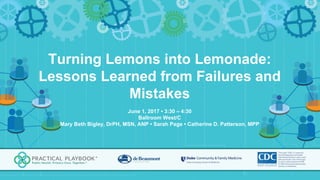 Turning Lemons into Lemonade: Lessons Learned from Failures and ...