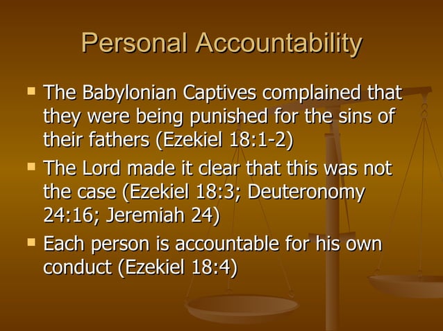 Ezekiel 18 -- Personal Accountability to God | PPT