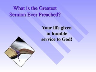 The greatest sermon ever preached | PPT