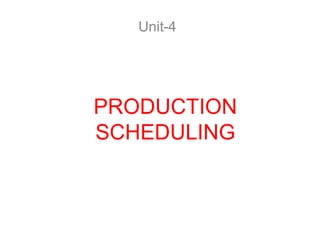 Ppc unit-4-production scheduling | PPT