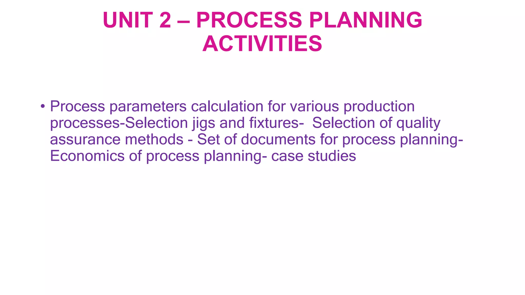 PPCE unit 2 (ME8793 – PROCESS PLANNING AND COST ESTIMATION ) | PPTX