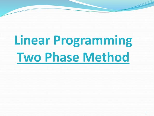 Two Phase Method- Linear Programming | PPTX