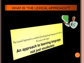 LEXICAL APPROACH | PPT