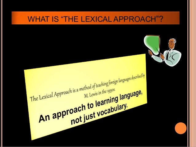 LEXICAL APPROACH
