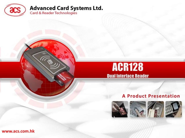 ACR128 product presentation by Advanced Card Systems Ltd. | PPT