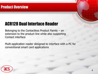ACR128 product presentation by Advanced Card Systems Ltd. | PDF