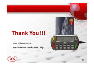 ACR83 product presentation by Advanced Card Systems Ltd. | PPT