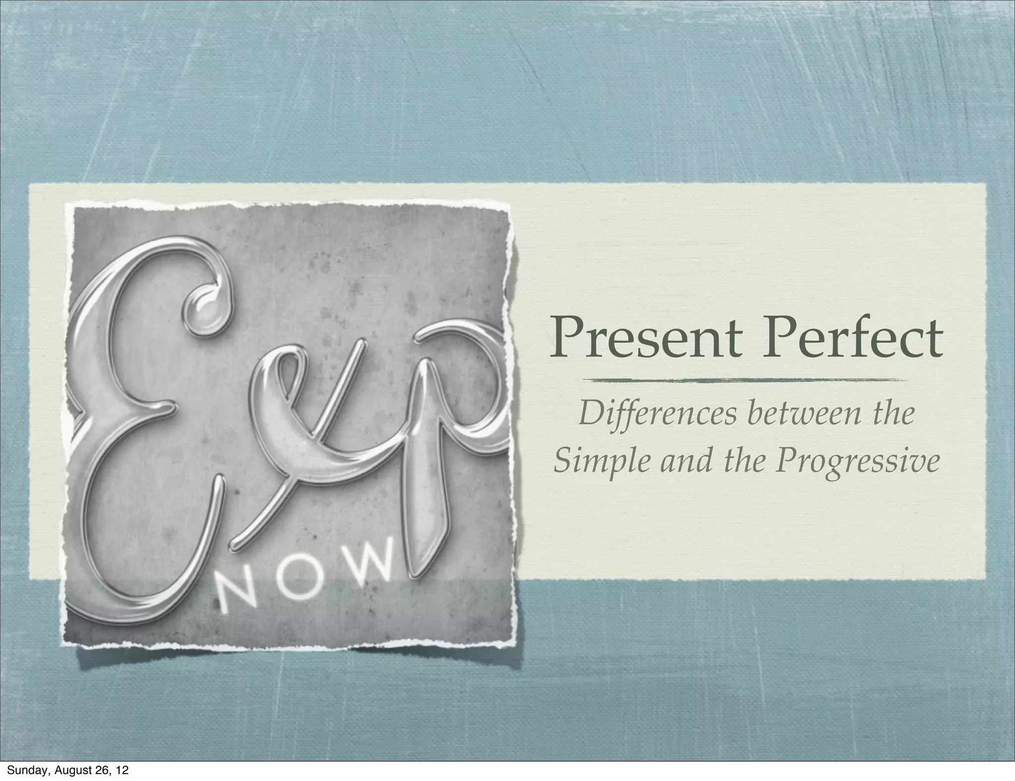 Present Perfect: Simple and Progressive Forms | PPT