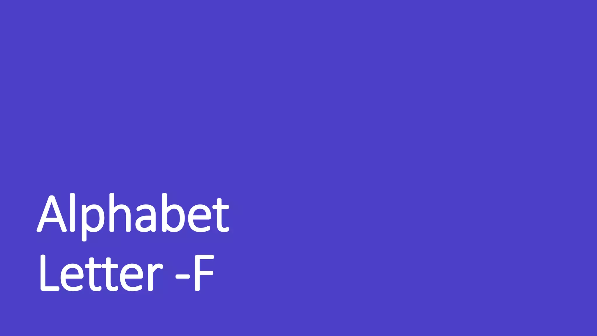 Alphabet Letter - F | PPT