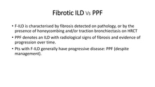 Progressive Pulmonary Fibrosis; Fibrotic ILD | PPTX