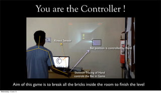 Natural User Interface Demo based on - 3D Brick Game using Kinect | PDF
