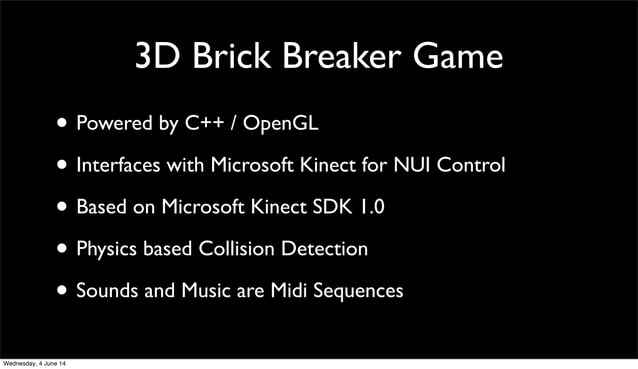 Natural User Interface Demo based on - 3D Brick Game using Kinect | PDF