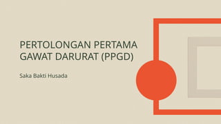 PPGD SAKA BAKTI HUSADA PUSKESMAS MENTENG.pptx