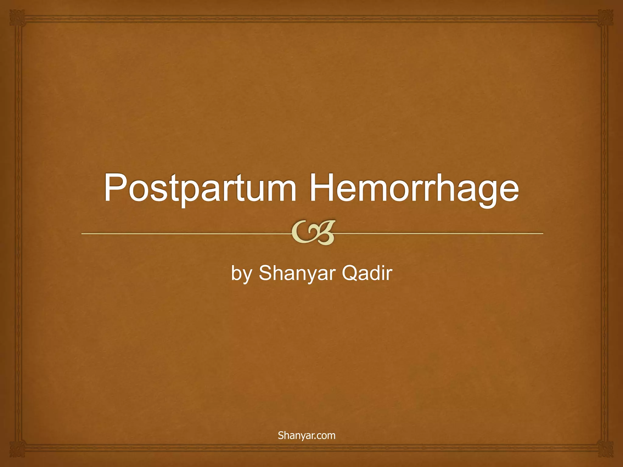 Postpartum Hemorrhage | PPTX