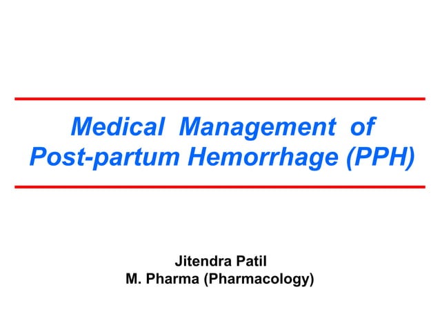 Medical Management of Post-partum Hemorrhage (PPH) | PPTX