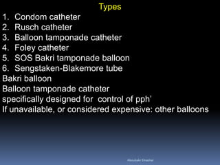 Baloon tamponade in management of postpartum haemorrhage | PPT