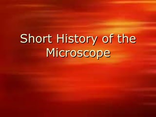 pphistoryofthemicroscope-120725013621-phpapp02.ppt