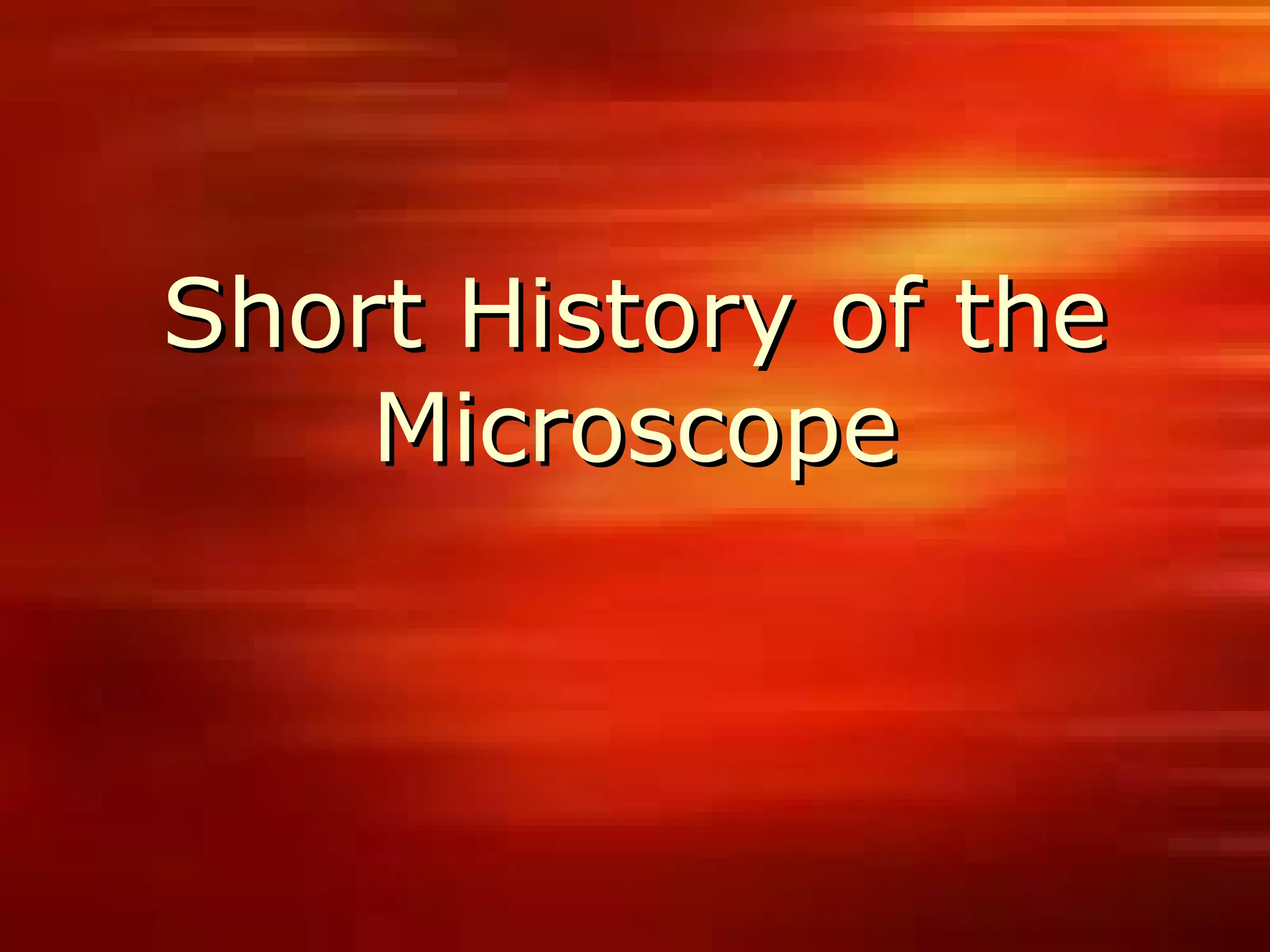 History of the Microscope | PPT