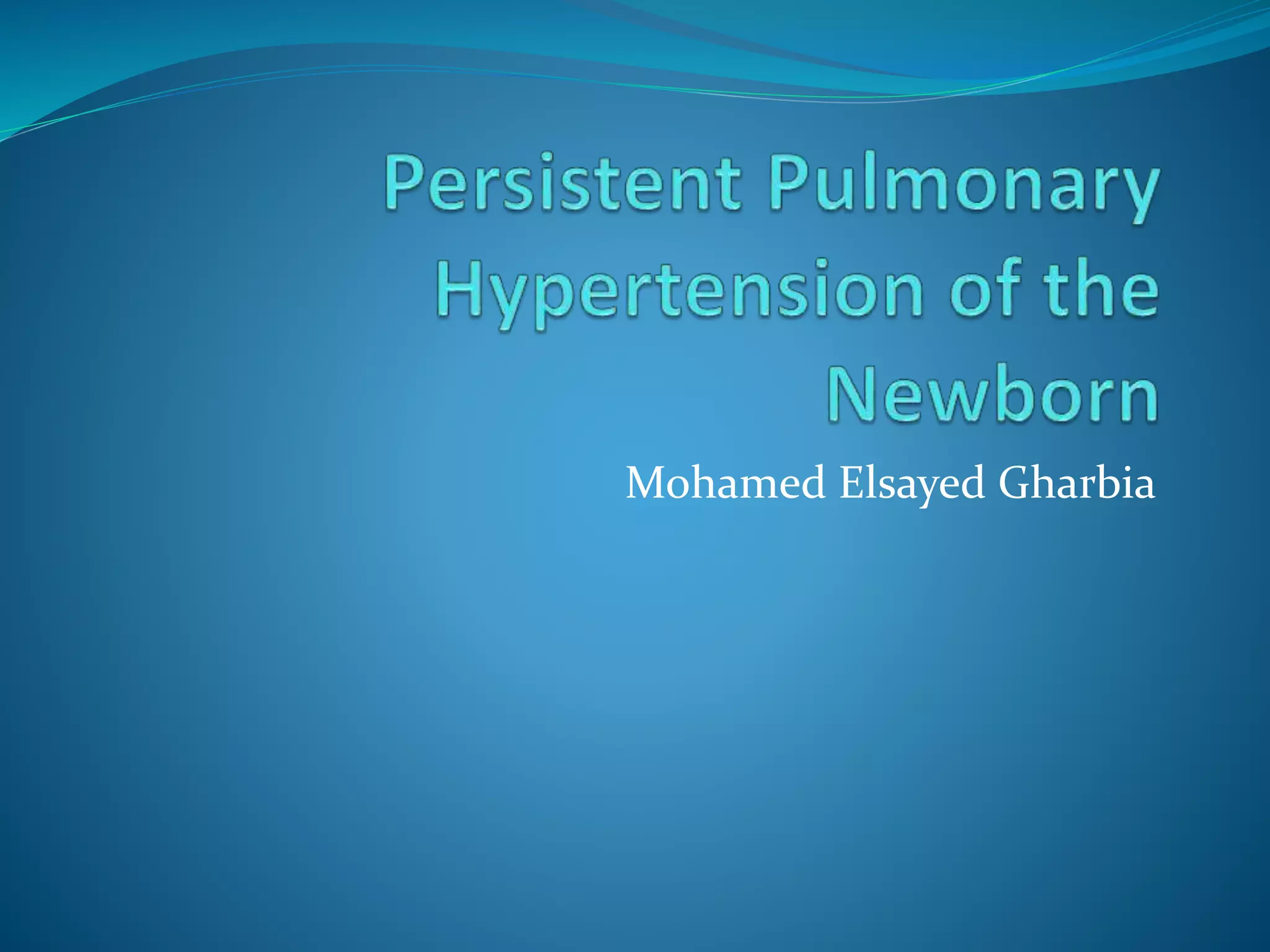 Persistent pulmonary hypertension | PPTX
