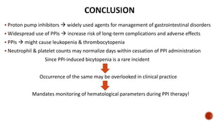 PPI-INDUCED BICYTOPENIA: MATTER OF CONCERN by RxVichuZ! ;) | PPTX