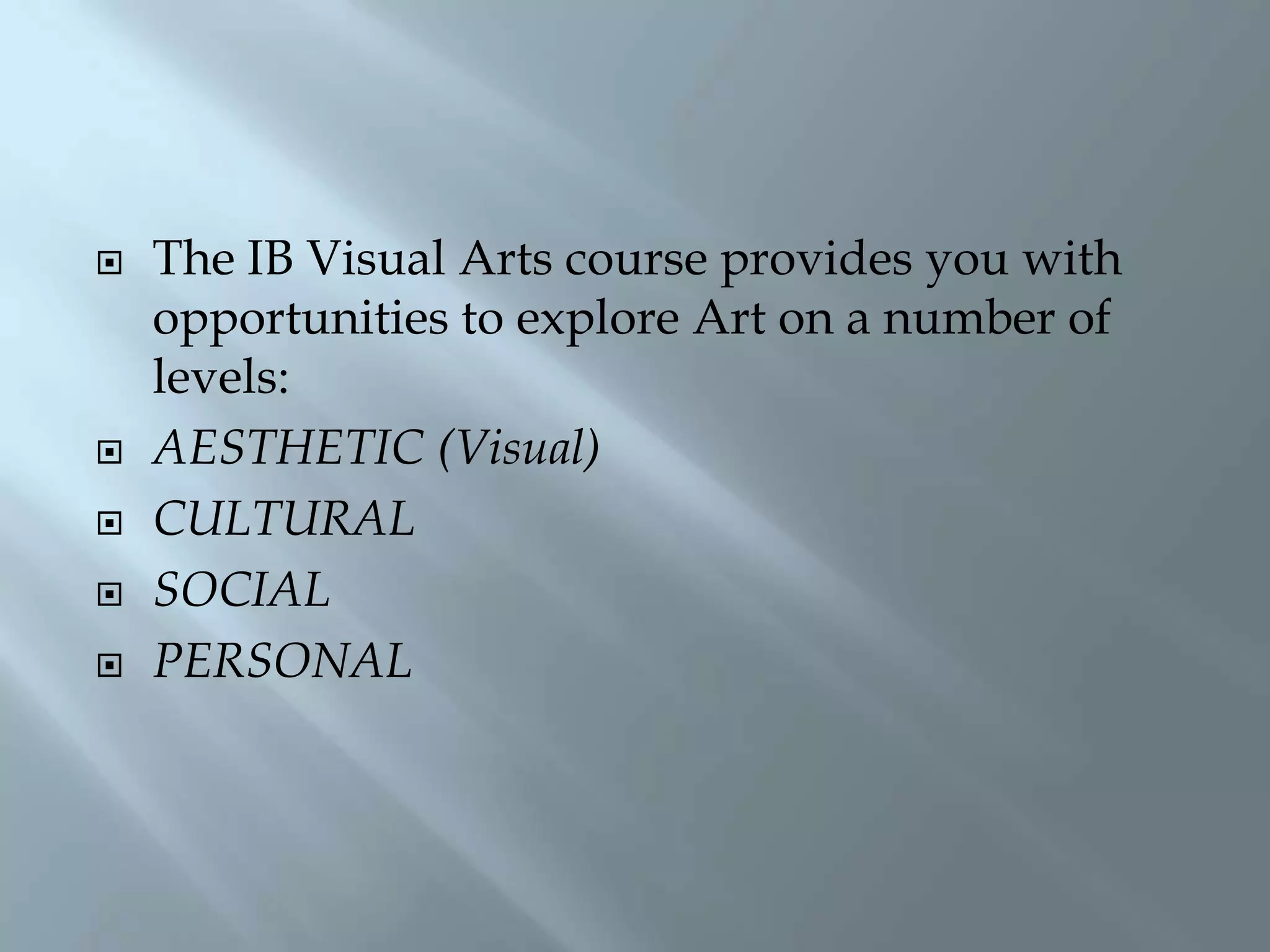 IB Visual_arts | PPTX | Arts and Crafts | Hobbies & Interests