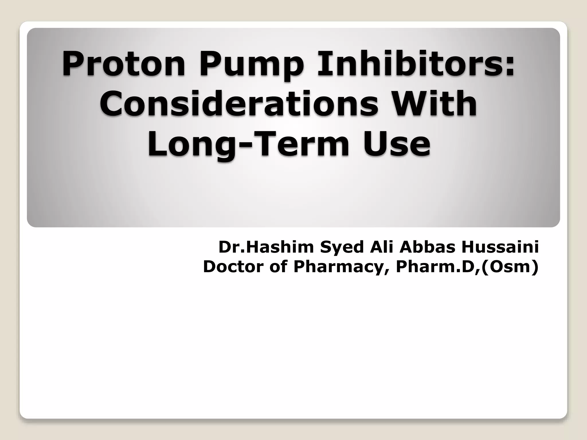 PROTON PUMP INHIBITORS IN TERMS OF LONG TERM USE | PPTX