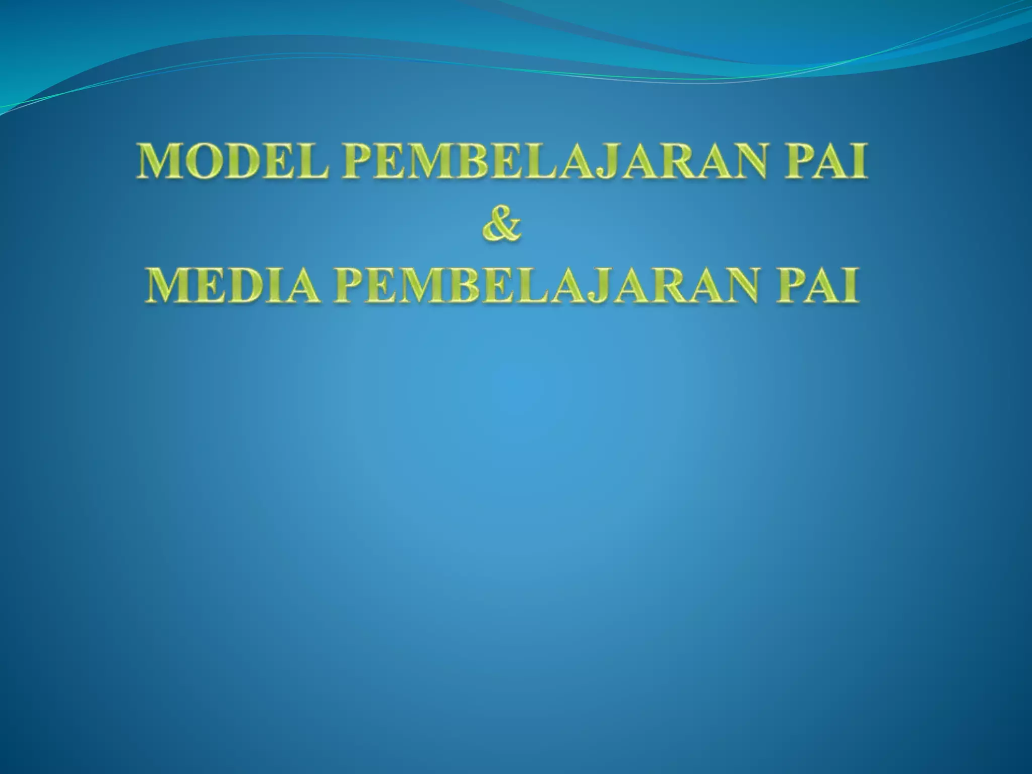 MODEL PEMBELAJARAN PAI | PPTX