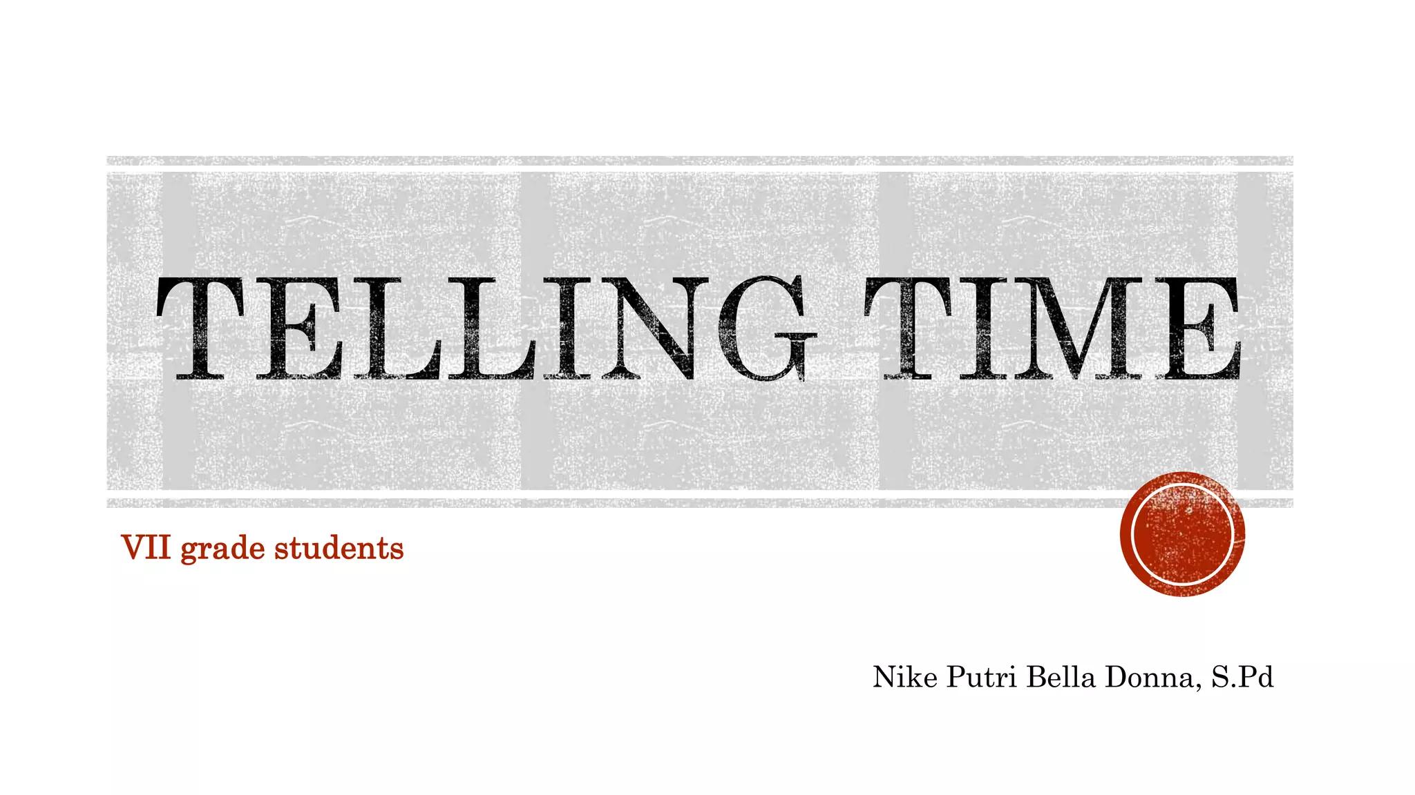 PPL 1 TELLING TIME.pptx