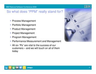 IBM Rational Software Conference 2009: Process, Project and Portfolio ...