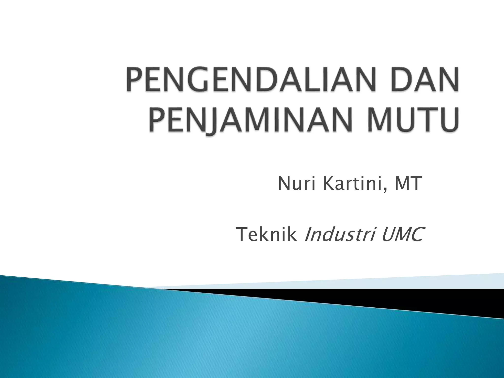 Pengendalian dan Penjaminan Mutu | PPTX