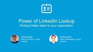 Power of LinkedIn Lookup: finding hidden talent in your organization ...