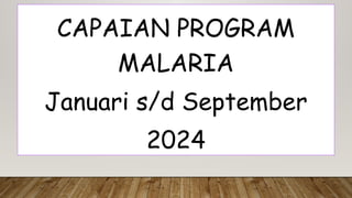PP Malaria dan DBD Jan-Sept 24.pptx ngghjwj | PPTX