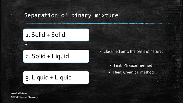 Organic Chemistry - Binary mixture separation | PPTX